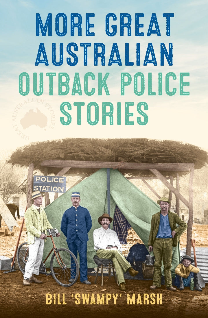 MORE GREAT AUSTRALIAN OUTBACK POLICE STORIES – Books N Gifts